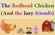 The Redhead Chicken (And The Lazy Friends) – Kids Story – Short stories ...